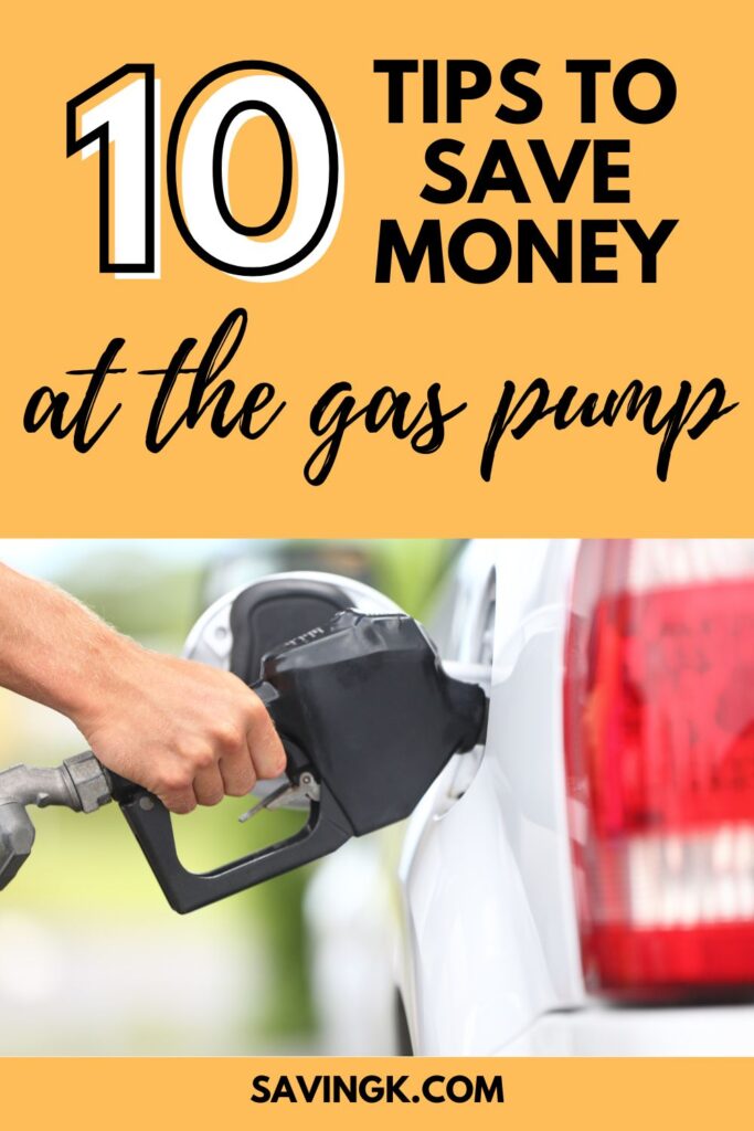 10 Tips To Save Money At The Gas Pump - SavingK