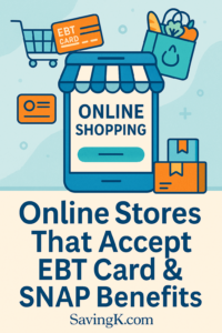 Online Stores That Accept EBT Card SNAP Benefits - SavingK