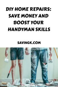DIY Home Repairs: Save Money and Boost Your Handyman Skills - SavingK