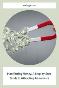 Manifesting Money: A Step-By-Step Guide To Attracting Abundance - SavingK