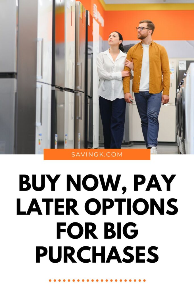 Buy Now, Pay Later Options for Big Purchases - SavingK