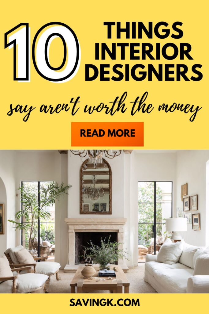 Things Interior Designers Say Aren't Worth The Money - SavingK