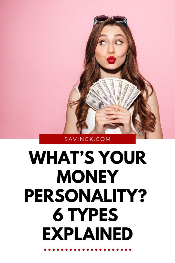What’s Your Money Personality? 6 Types Explained - SavingK