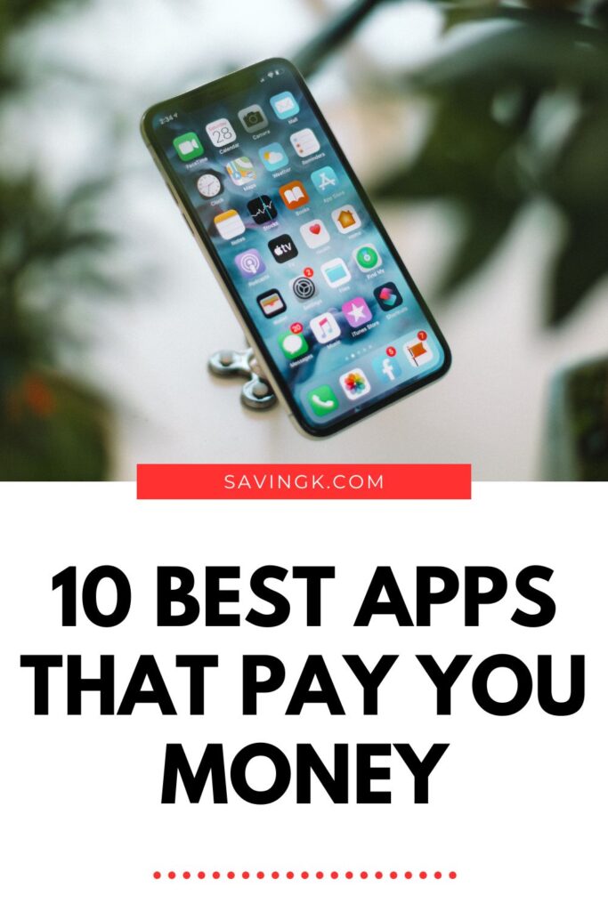 10 Best Apps That Pay You Money - SavingK