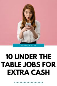 10 Under The Table Jobs For Extra Cash - SavingK