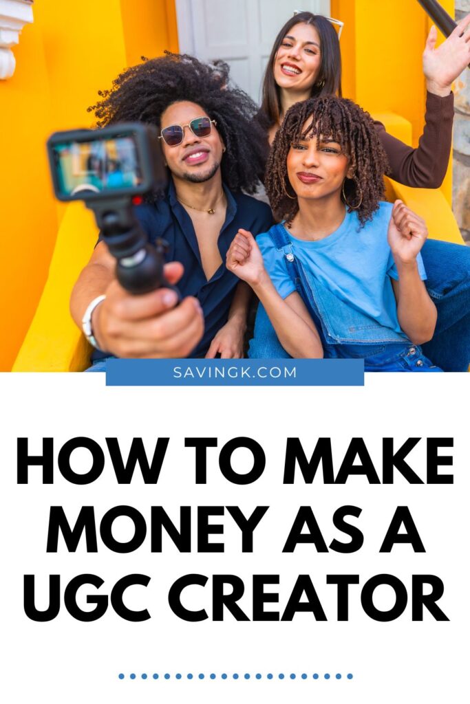 How To Make Money As A UGC Creator - SavingK