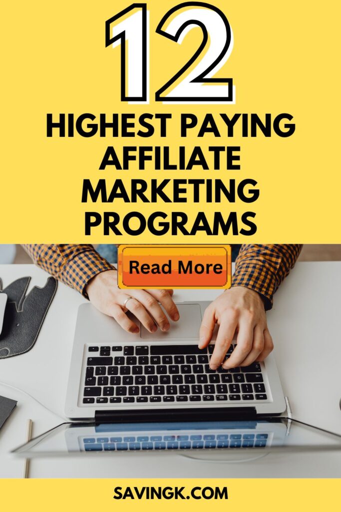 Top 12 Highest Paying Affiliate Marketing Programs - SavingK