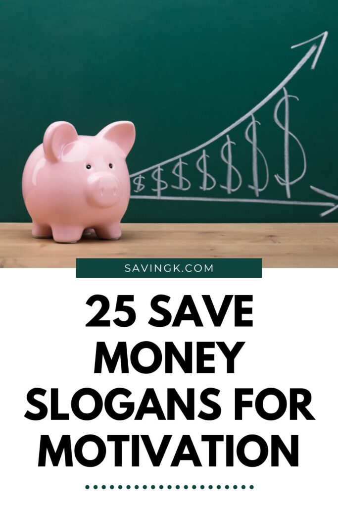 25 Save Money Slogans For Motivation - SavingK