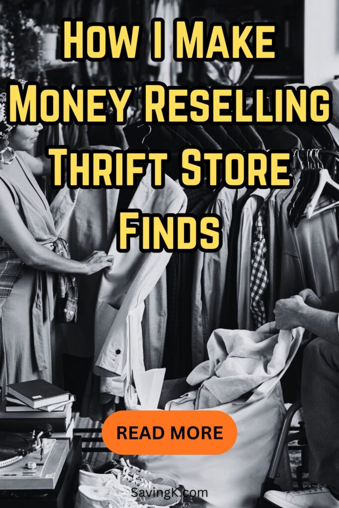 How I Make Money Reselling Thrift Store Finds - SavingK