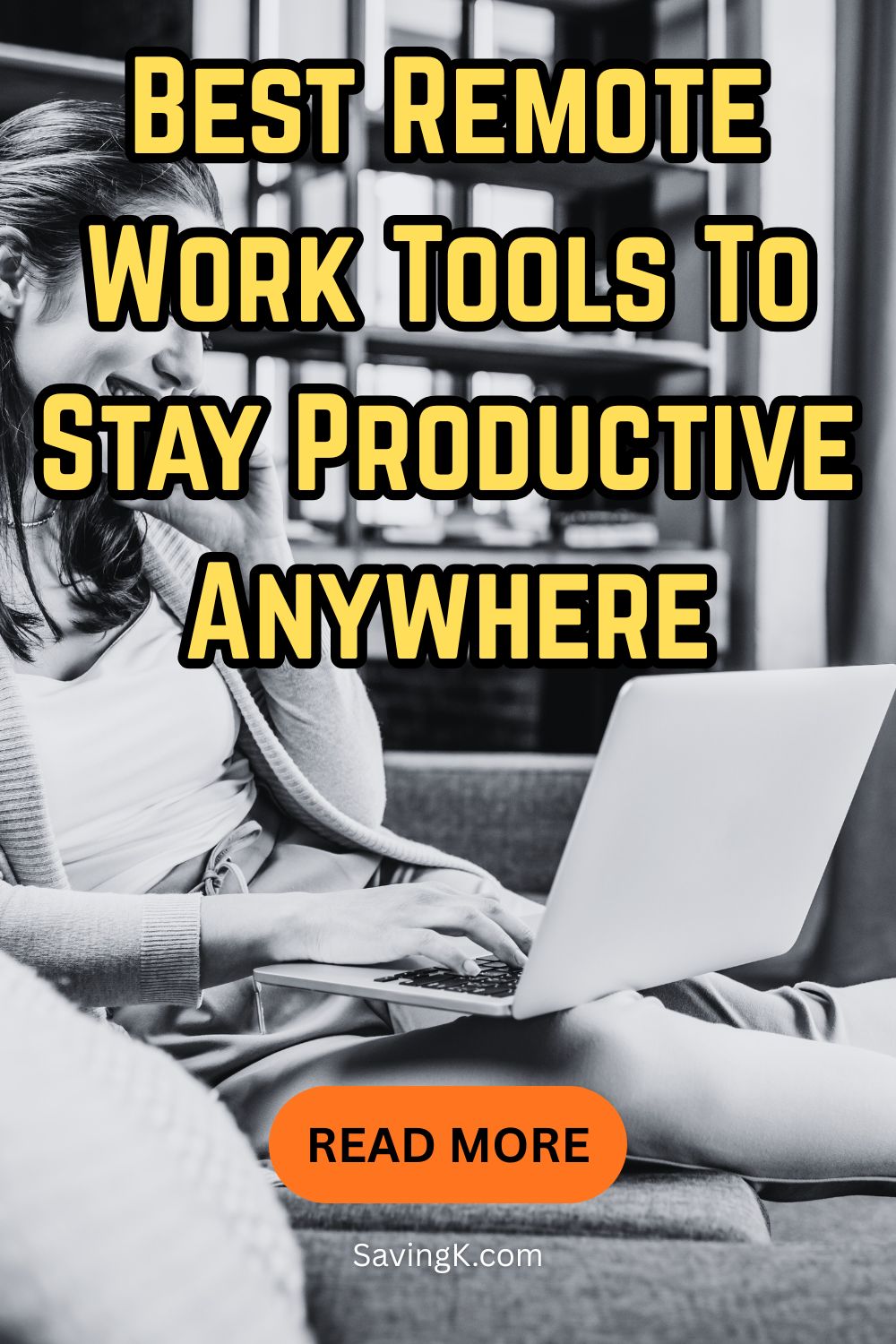 Best Remote Work Tools To Stay Productive Anywhere - SavingK